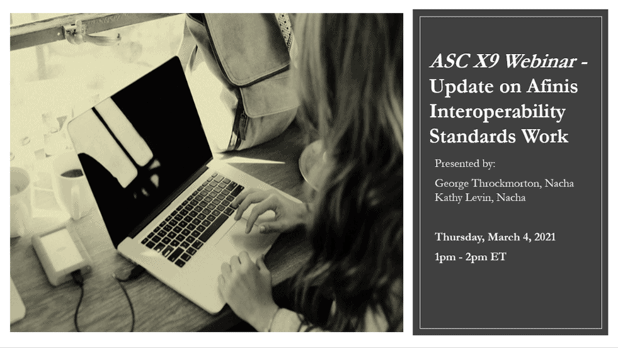 ASC X9 Webinar: Update on Afinis Interoperability Standards Work - Accredited Standards Committee X9