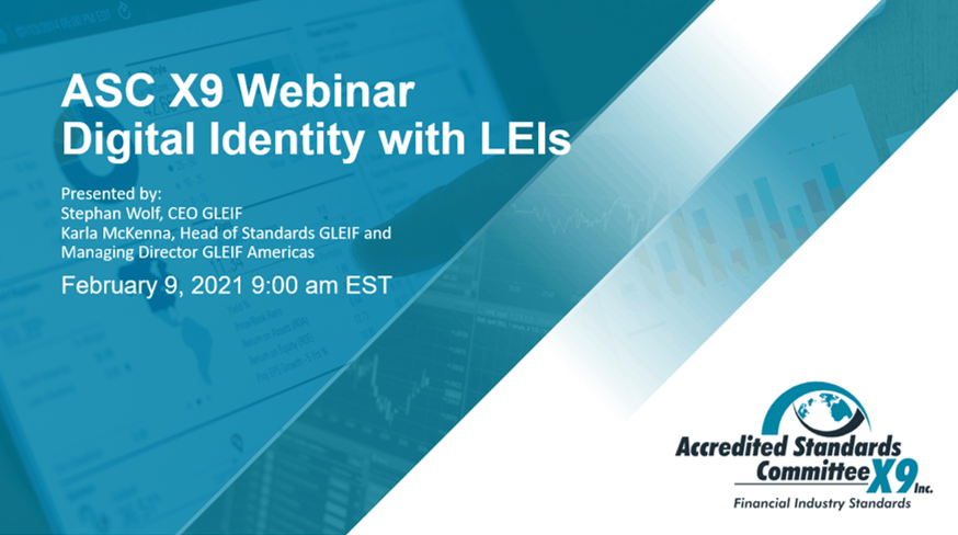 ASC X9 Webinar: Digital Identity with LEIs - Accredited Standards Committee X9